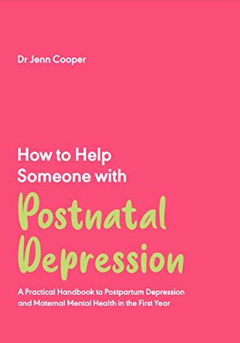 How to Help Someone with Postnatal Depression: A Practical Handbook to ...
