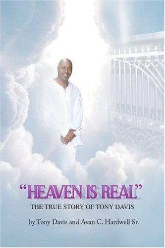 Heaven Is Real: The True Story of Tony Davis: Davis, Tony ...