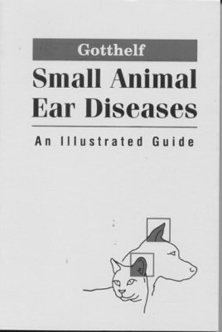 Small Animal Ear Diseases: An Illustrated Guide: 9780721677507 ...