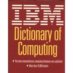 IBM dictionary of computing: IBM: 9780070314887: Amazon.com: Books