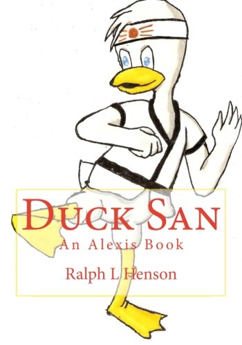 Duck San: An Alexis Book: Henson, Ralph L, Henson, Carol I ...