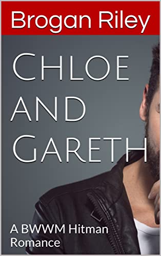 Chloe and Gareth: A BWWM Hitman Romance eBook : Riley, Brogan: Amazon ...