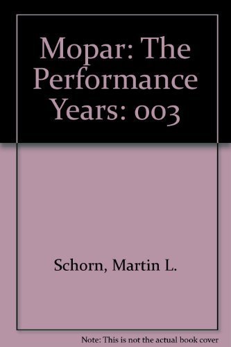 Mopar: The Performance Years Volume 3 by Martyn L. Schorr (1984-04-03 ...