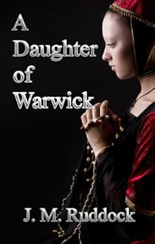 A Daughter of Warwick - Kindle edition by Ruddock, Julie May. Romance ...