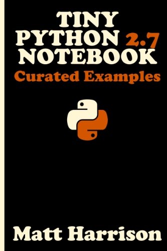 Tiny Python 2.7 Notebook: Curated Examples (Tiny Notebook): Harrison, Matt: 9781547078790 ...