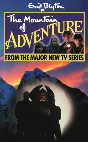 The Mountain of Adventure: Novelisation (Enid Blyton's Adventure ...