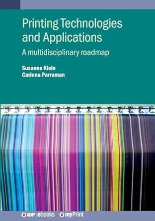 Printing Technologies and Applications: A multidisciplinary roadmap ...