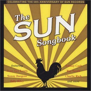 Riley, Billy & Various Sun Artists - Sun Records: The Sun Songbook ...