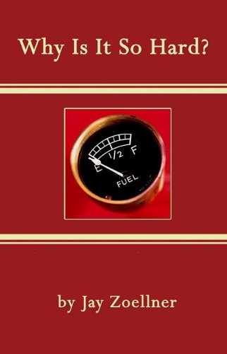 Why Is It So Hard?: Jay Zoellner: 9781598790047: Amazon.com: Books