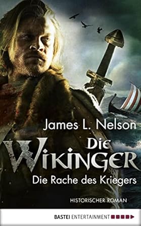Die Wikinger - Die Rache des Kriegers: Historischer Roman (Nordmann-Saga 3) eBook : Nelson ...