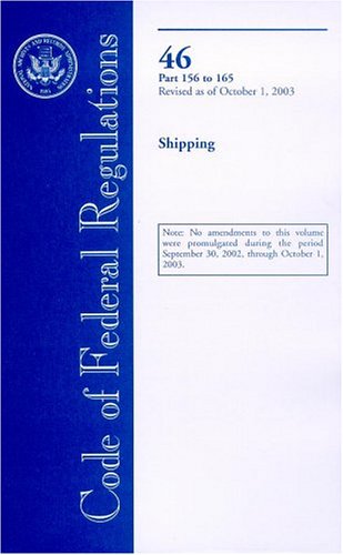 2003 CFR Title 46: Shipping-Parts 156-165: GPO: 9781577852162: Amazon ...