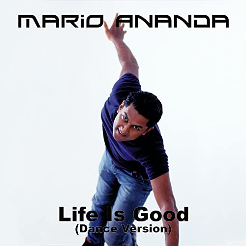 Play Life Is Good (Dance Version) by Mario Ananda on Amazon Music Unlimited