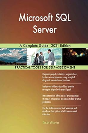 Microsoft SQL Server A Complete Guide - 2021 Edition: The Art of ...