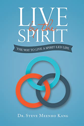 Live by the Spirit: The Way to Live a Spirit-Led Life - Kindle edition ...