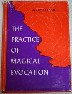 THE PRACTICE OF MAGICAL EVOCATION - Instructions for Invoking spirits ...