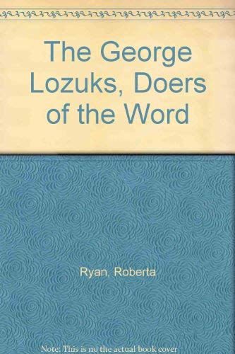 The George Lozuks, Doers of the Word: Ryan, Roberta: 9780805442939 ...