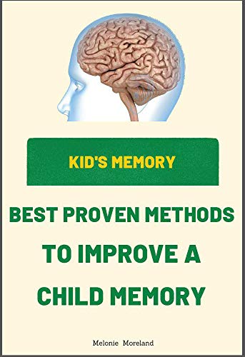 KID'S MEMORY: BEST PROVEN METHODS TO IMPROVE A CHILD MEMORY eBook ...