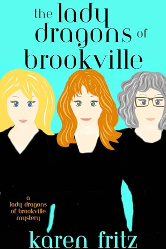 The Lady Dragons of Brookville: A Lady Dragons of Brookville Mystery ...