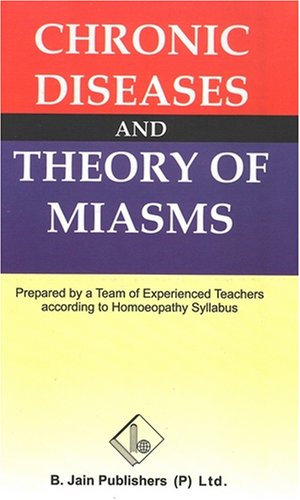 Chronic Diseases & Theory of Miasms: B. Jain Pub.: 9788170217138 ...