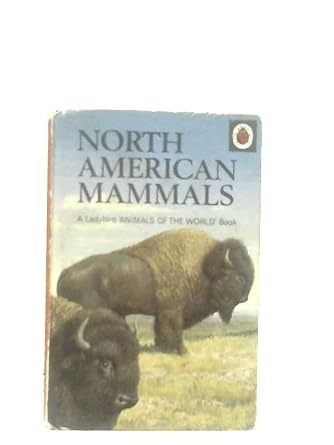 North American Mammals (A Ladybird Animals of the World Book): Leigh ...