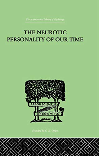 The Neurotic Personality Of Our Time (International Library of ...