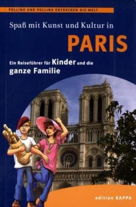 Paris - Ein Reiseführer für Kinder und die ganze Familie: Pollino und ...