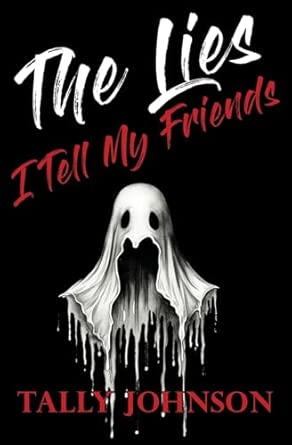 The Lies I Tell My Friends: Johnson, Tally, Picknett, Lynn, Roddey ...