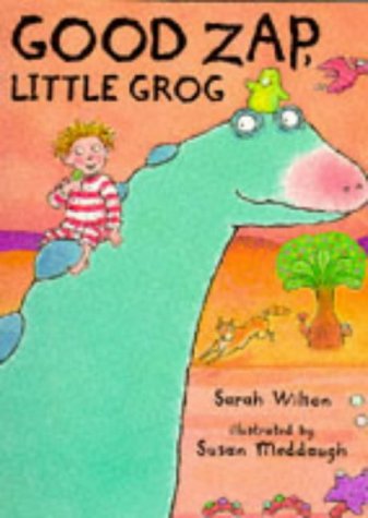 Good Zap, Little Grog: Sarah Elizabeth Wilson, Susan Meddaugh ...