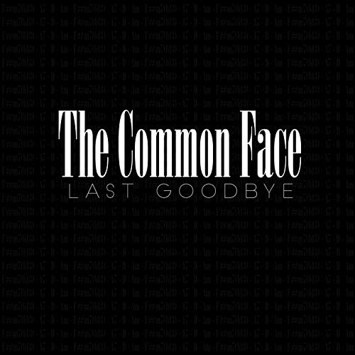 Écouter Last Goodbye par The Common Face sur Amazon Music Unlimited