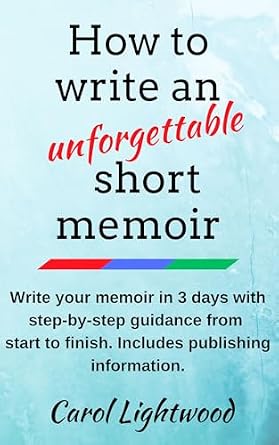 How to Write an Unforgettable Short Memoir eBook : Lightwood, Carol ...