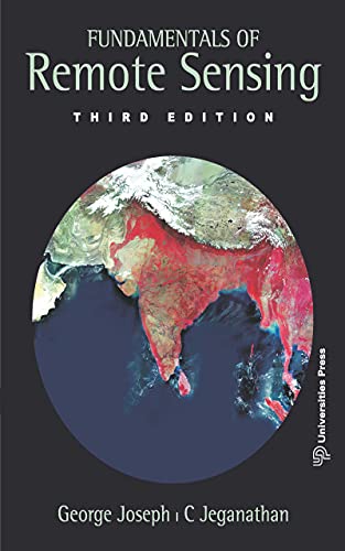 Fundamentals of Remote Sensing (Third Edition), George Joseph, C ...