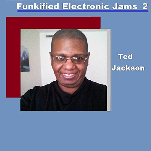 Amazon.com: Funkified Electronic Jams 2 : Ted Jackson: Digital Music