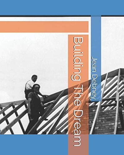Building The Dream: A self-build revolution: Debney, Dr Jean ...
