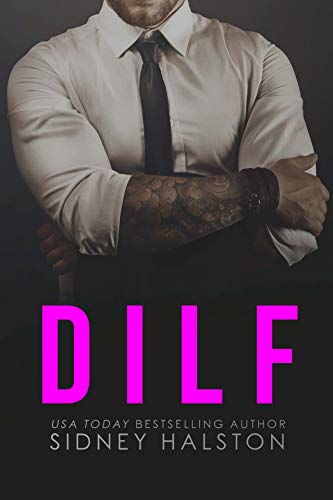 DILF - Kindle edition by Halston, Sidney. Contemporary Romance Kindle ...