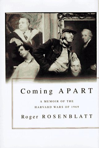 Coming Apart: A Memoir of the Harvard Wars of 1969: Rosenblatt, Roger ...