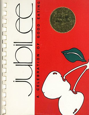Jubilee: A Celebration of Good Eating: Paula Lipton, JoAnn Roth ...