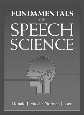 Fundamentals of Speech Science: 9780133456950: Medicine & Health ...