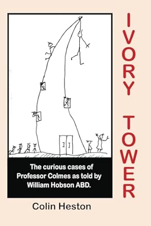 Ivory Tower: The Curious Cases of Professor Colmes as told by his loyal ...