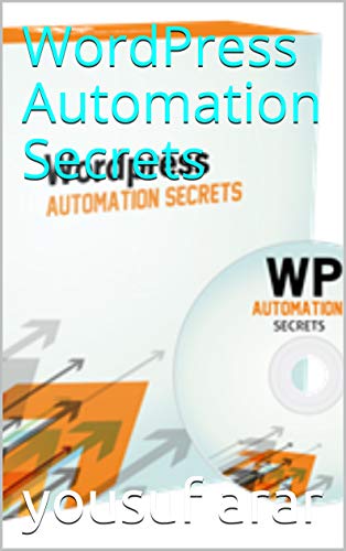 WordPress Automation Secrets eBook : arar, yousuf: Amazon.in: Kindle Store