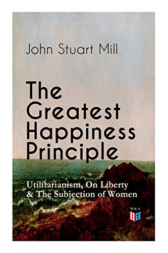 greatest happiness principle - PhilosophyProfessor.com