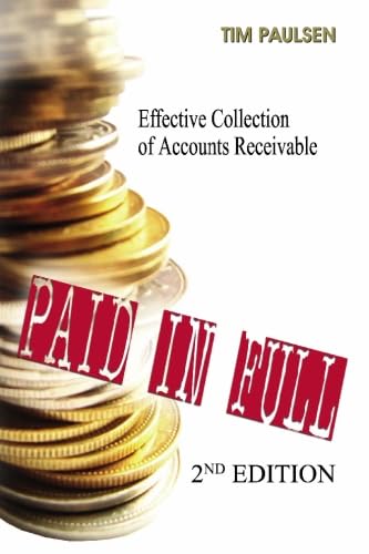 Paid in Full: Effective Collection of Accounts Receivable: Paulsen ...