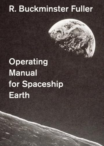Operating Manual for Spaceship Earth: Fuller, R. Buckminster ...