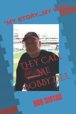 They Call Me Bobby Dee: Distad, Bob: 9798794721263: Amazon.com: Books