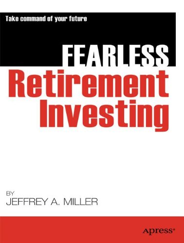 Fearless Retirement Investing: Miller, Jeffrey: 9781430241195: Amazon ...