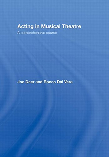 Acting in Musical Theatre: A Comprehensive Course: Deer, Joe, Dal Vera ...