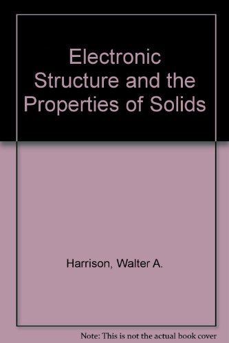 Electronic Structure and the Properties of Solids: The Physics of the ...