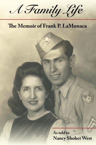 A Family Life: The Memoir of Frank P. LaMonaca: West, Nancy Shohet ...