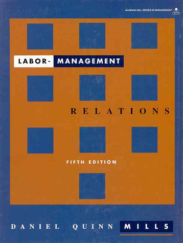 Labor Management Relations (MCGRAW HILL SERIES IN MANAGEMENT): Mills, D ...