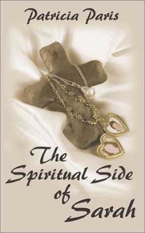 The Spiritual Side of Sarah: Paris, Patricia: 9780971856264: Amazon.com ...