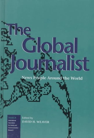 The Global Journalist: News People Around the World (Iamcr Book Series ...
